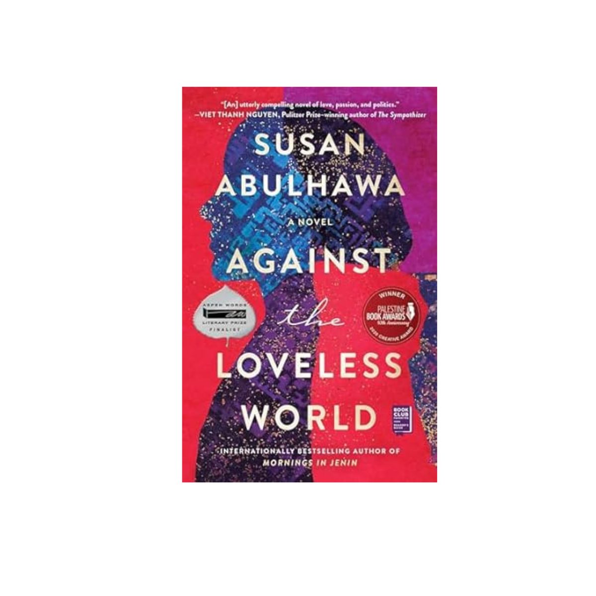 Against the Loveless World: A Novel – Shop Palestine