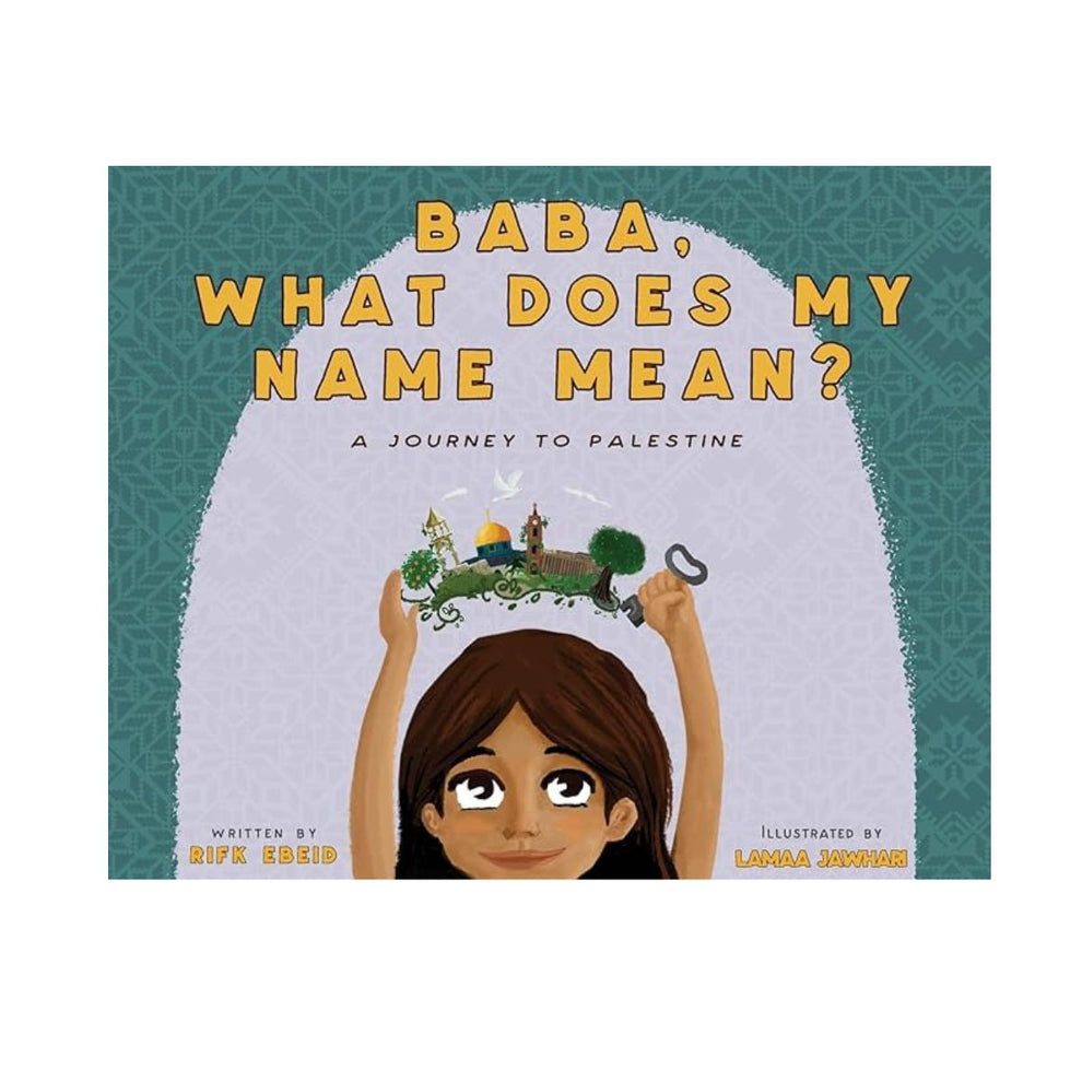 Baba, What Does My Name Mean? A Journey to Palestine – Shop Palestine