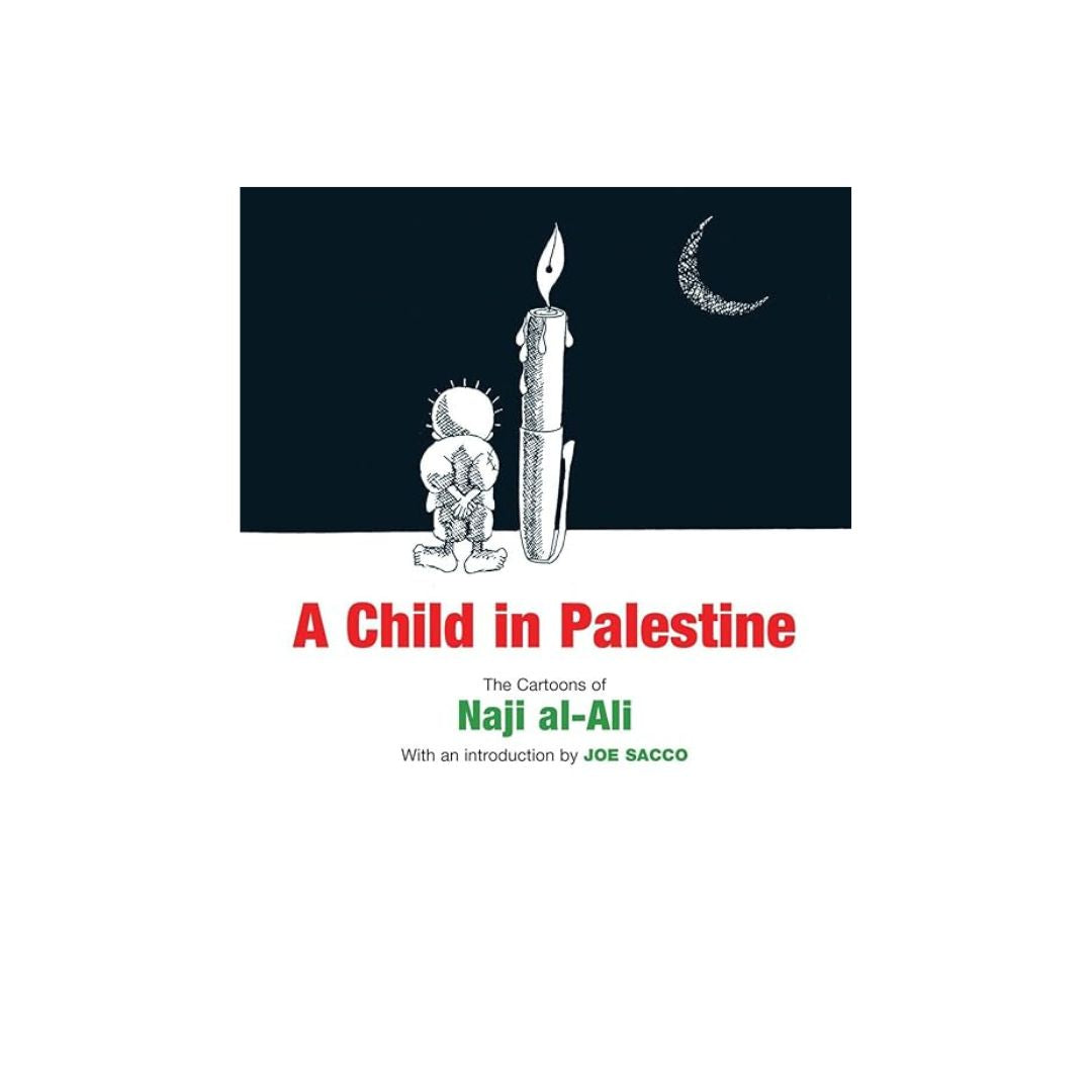 A Child in Palestine: The Cartoons of Naji al-Ali – Shop Palestine